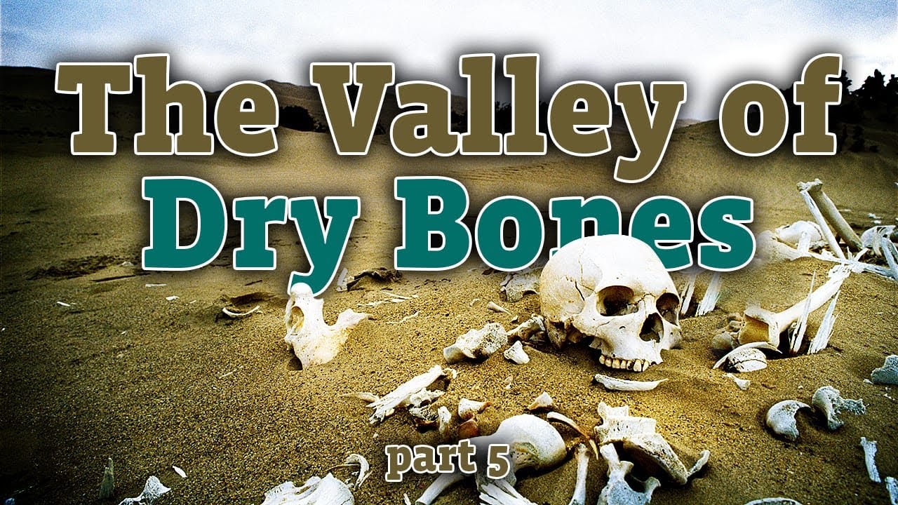 5. The Valley of Dry Bones - YouTube