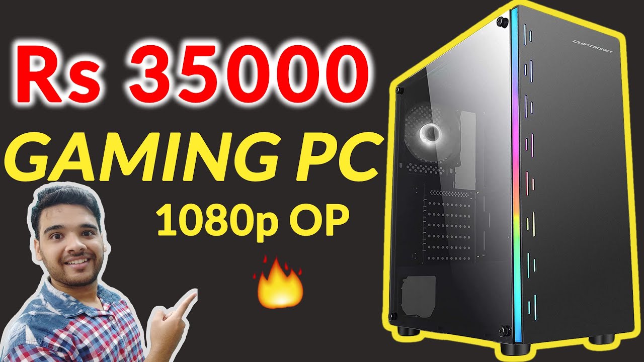 Rs 35000 Gaming PC Build | Budget Gaming PC Build under 35000 with ...