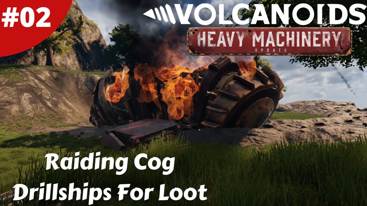 Raiding Cog Drillships For Loot Machinery Update - Volcanoids - #02 ...