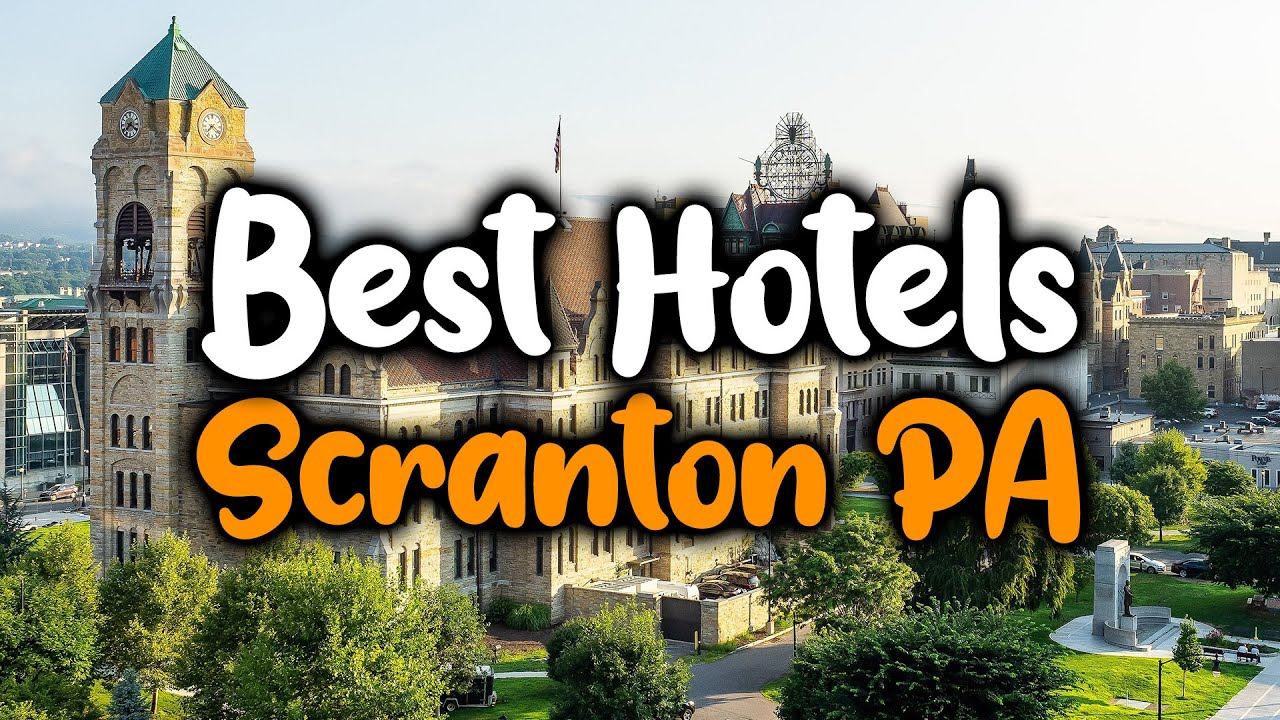 Best Hotels In Scranton PA - For Families, Couples, Work Trips, Luxury ...