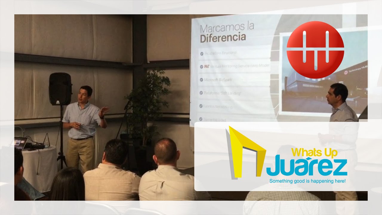 Whats Up Juárez - Technology HUB: Conectando Mentes. - YouTube