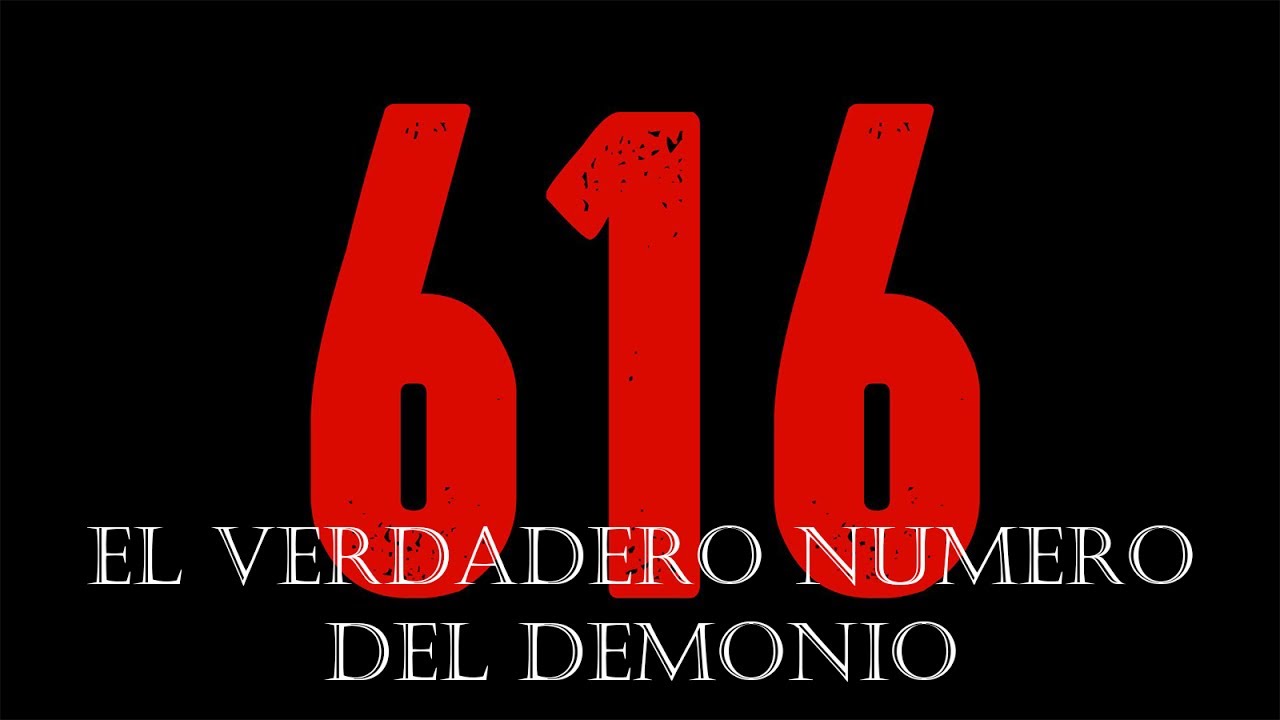 "El 616 verdadero número del demonio" - YouTube