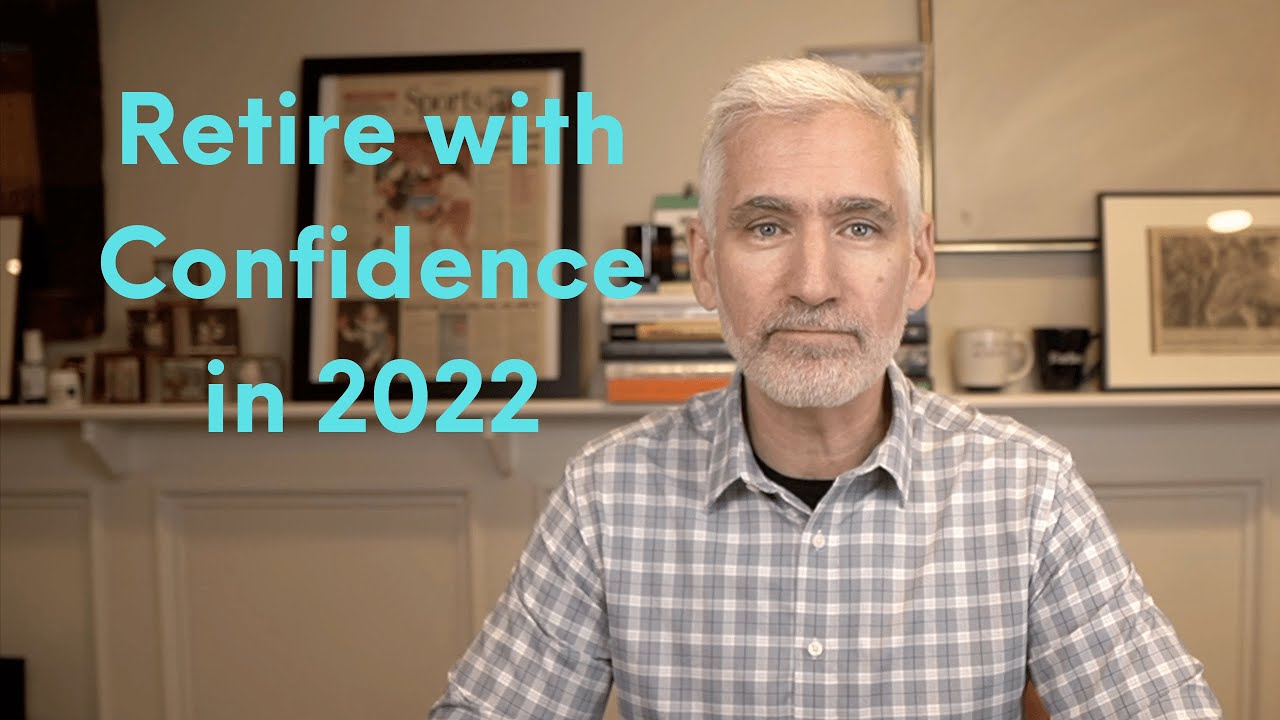 How to Retire with Confidence in 2022 - YouTube