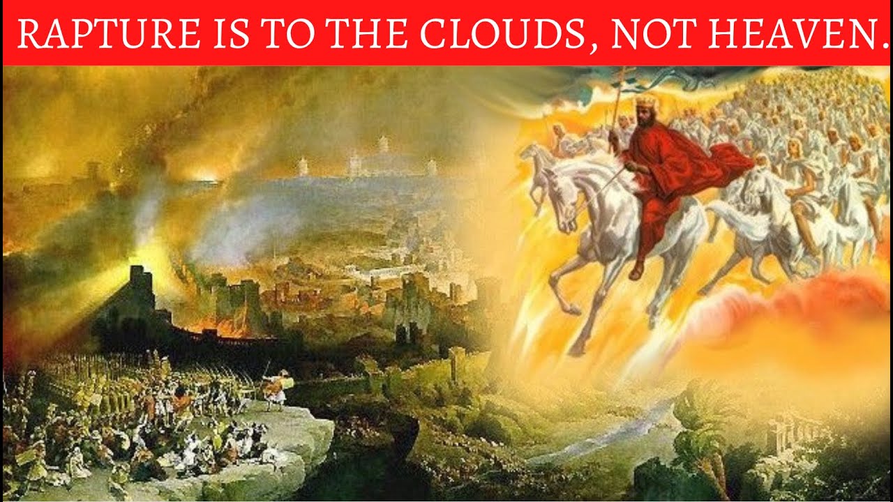 The Rapture is to the CLOUDS, not Heaven - YouTube