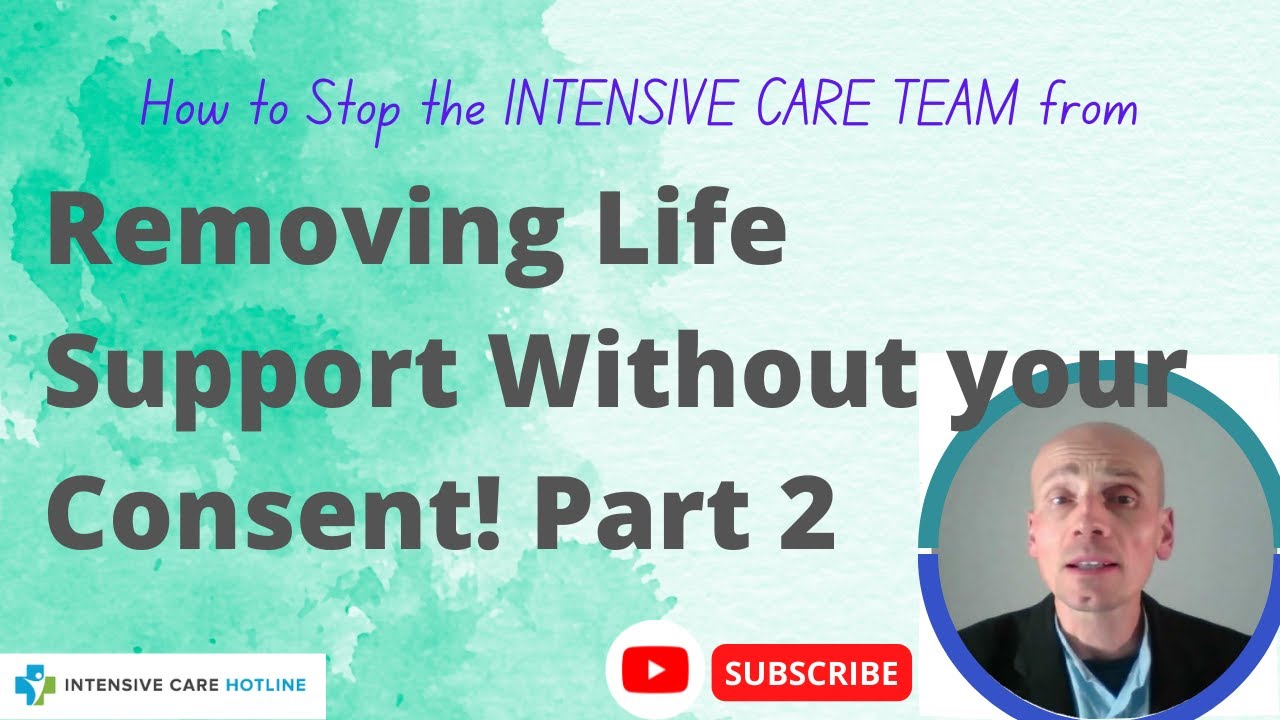 How to stop the intensive care team from removing life support without ...