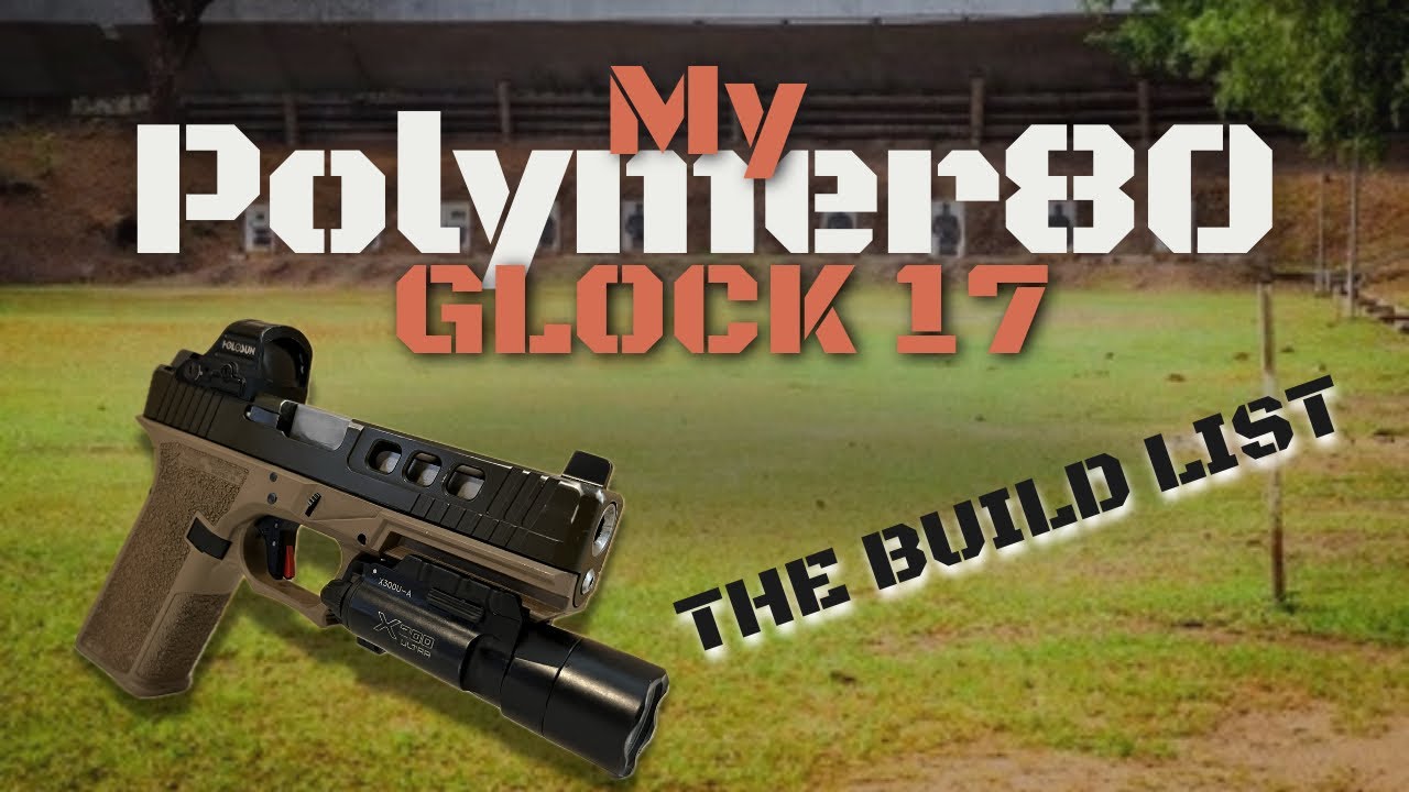 Everything Done To My Glock 17 || FULL BUILD LIST - YouTube
