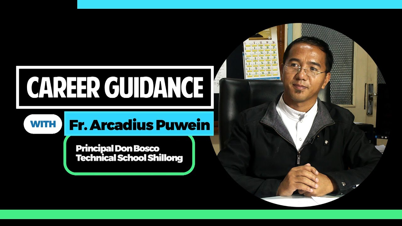 Career Guidance with Fr. Arcadius Puwein Principal Don Bosco Technical ...