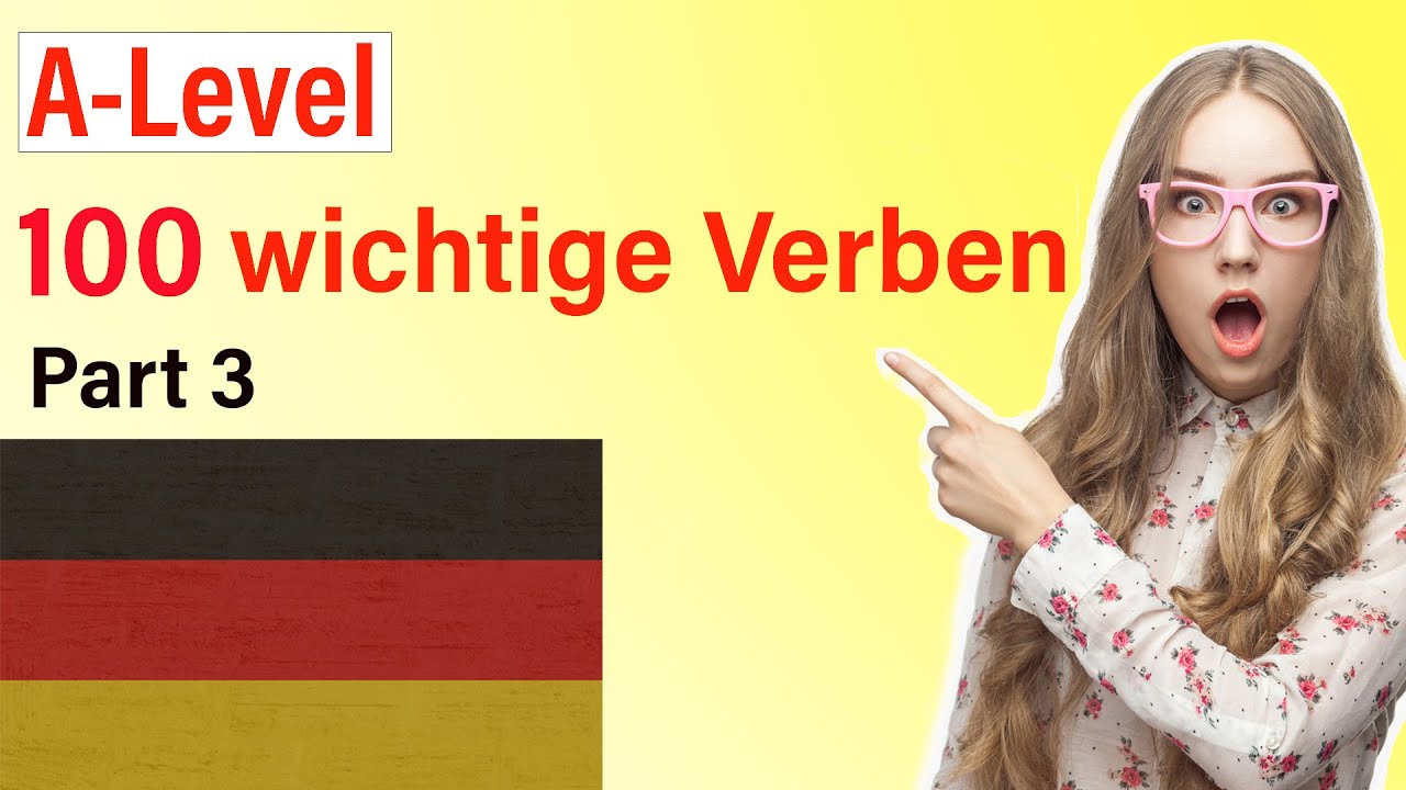 100 wichtige deutsche Verben mit Beispielsätzen - A-Level - Part 3 ...