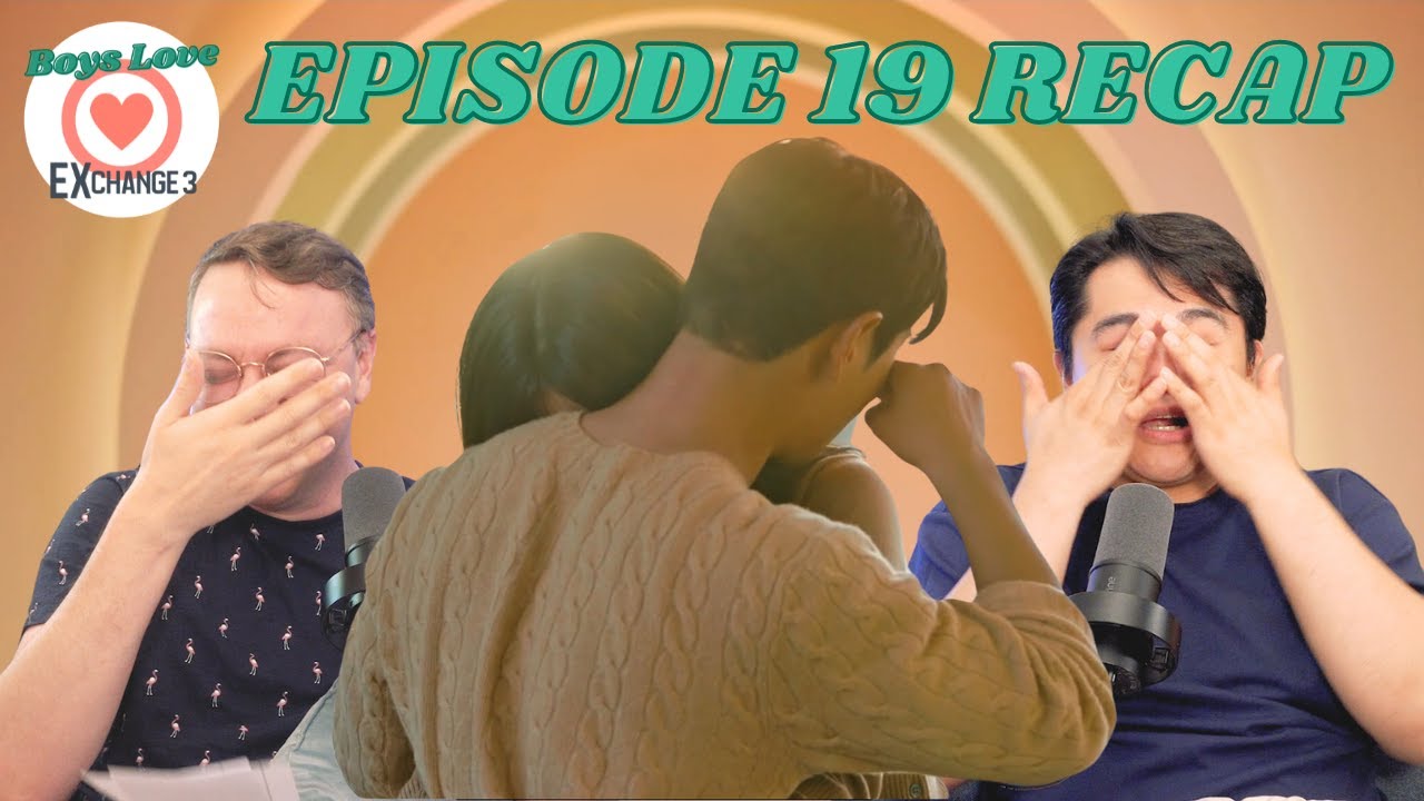 EXchange 3 (Transit Love 3) Episode 19 | Boys Love EXchange 3 - YouTube