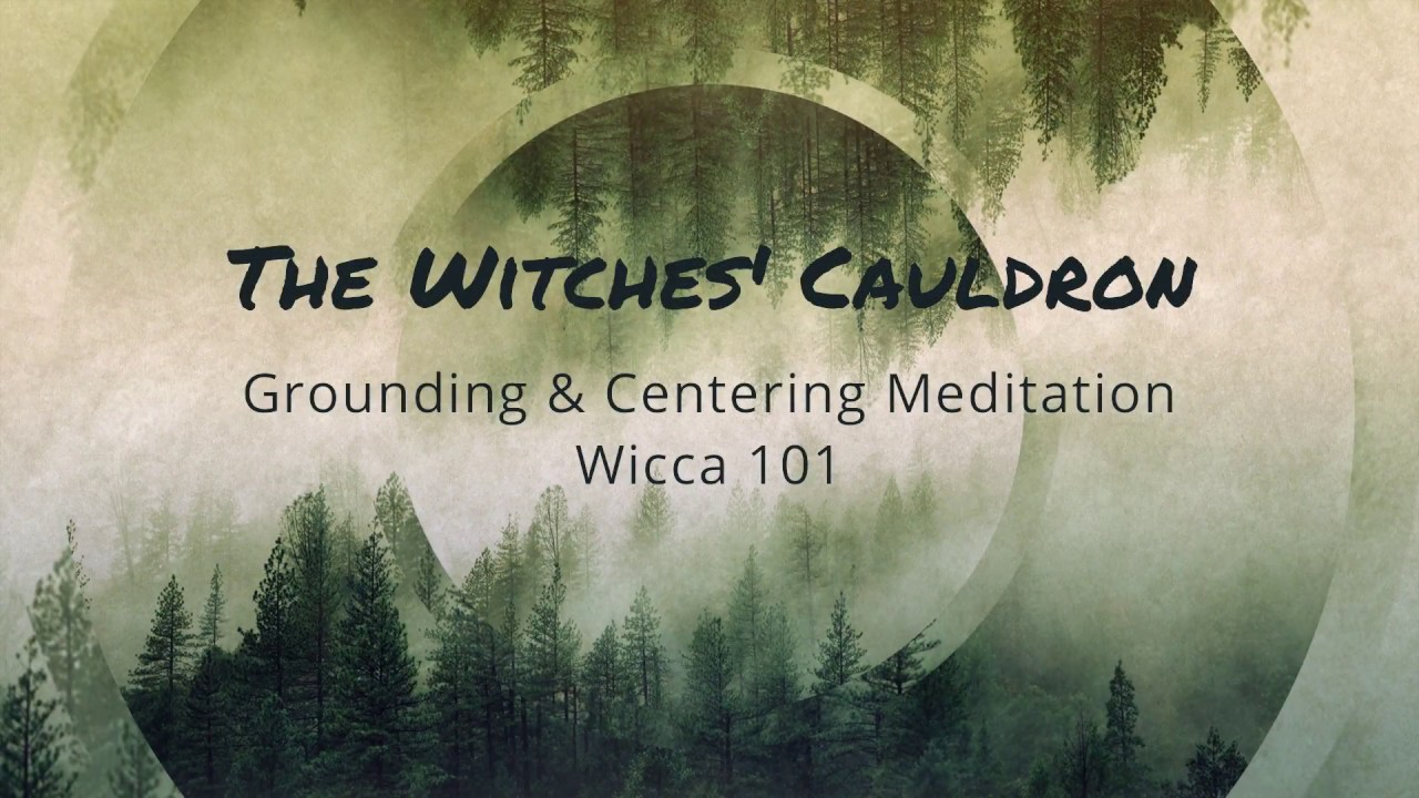 Ground and Center Meditation - Wicca 101 - YouTube