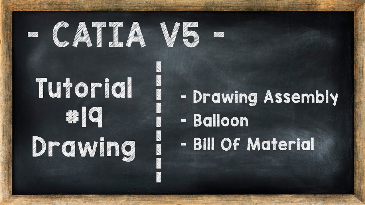 TUTORIAL #19 CATIA V5 - Balloon, Bill Of Material , Assembly Drawing l ...
