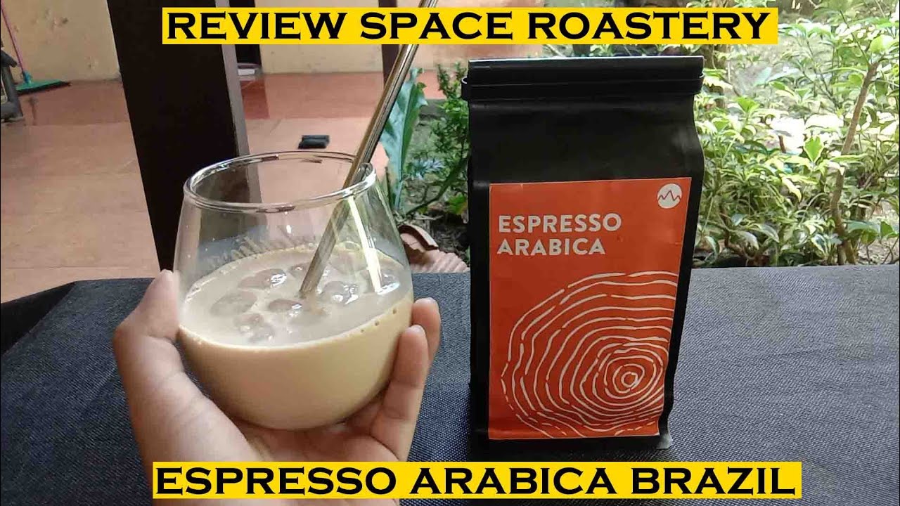 REVIEW SPACE ROASTERY ESPRESSO ARABICA BRAZIL ! BLEND KOPI SUSU MURAH ...