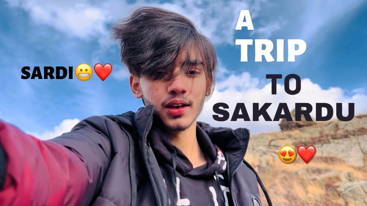 ibi Sheikh | SAKARDU TRIP | EPISODE 1. BHOT MAZA AYA😍 - YouTube