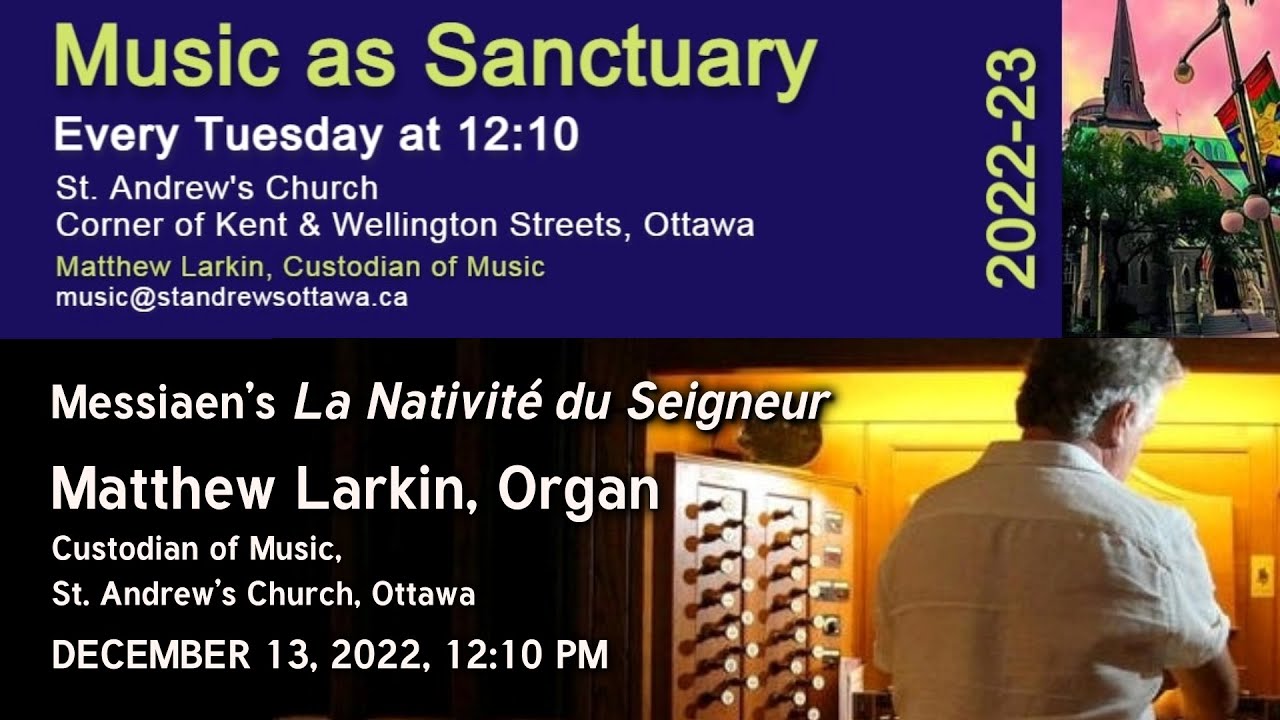 Matthew Larkin, Organ | Dec 13, 2022 | La Nativité du Seigneur (Music ...
