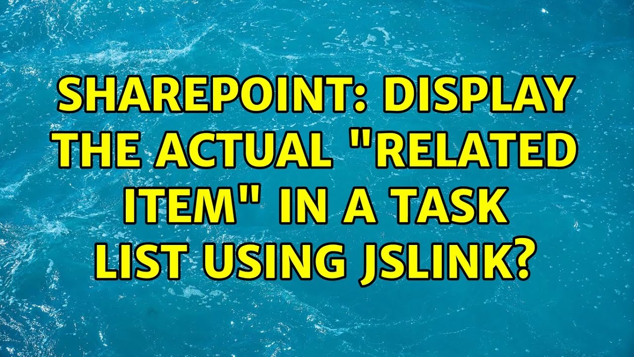 Sharepoint: Display the Actual "Related Item" in a Task List using ...