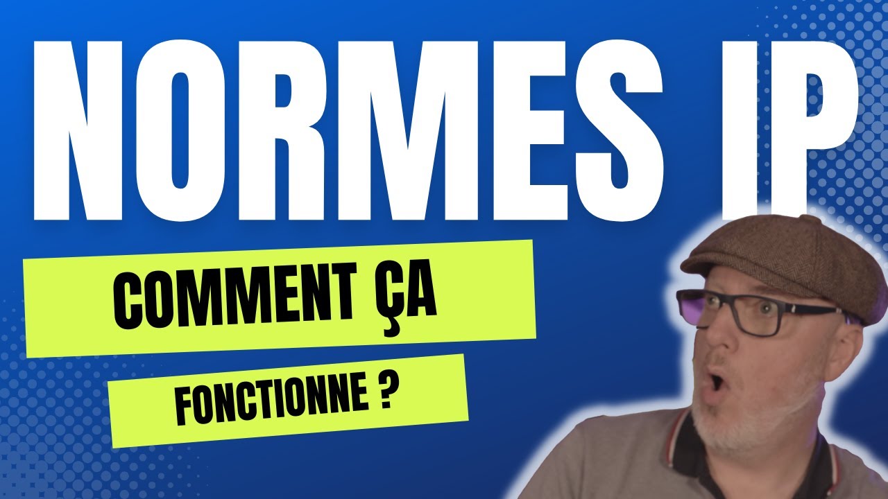 Tout ce que vous DEVEZ SAVOIR sur les Normes IP, pour une utilisation ...
