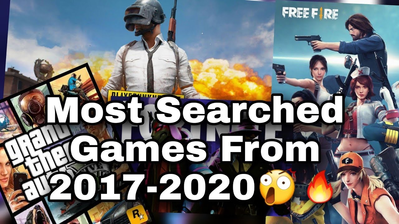 Top 10 Most Searched Games From 2017 To 2020😲🔥 Must Watch - YouTube