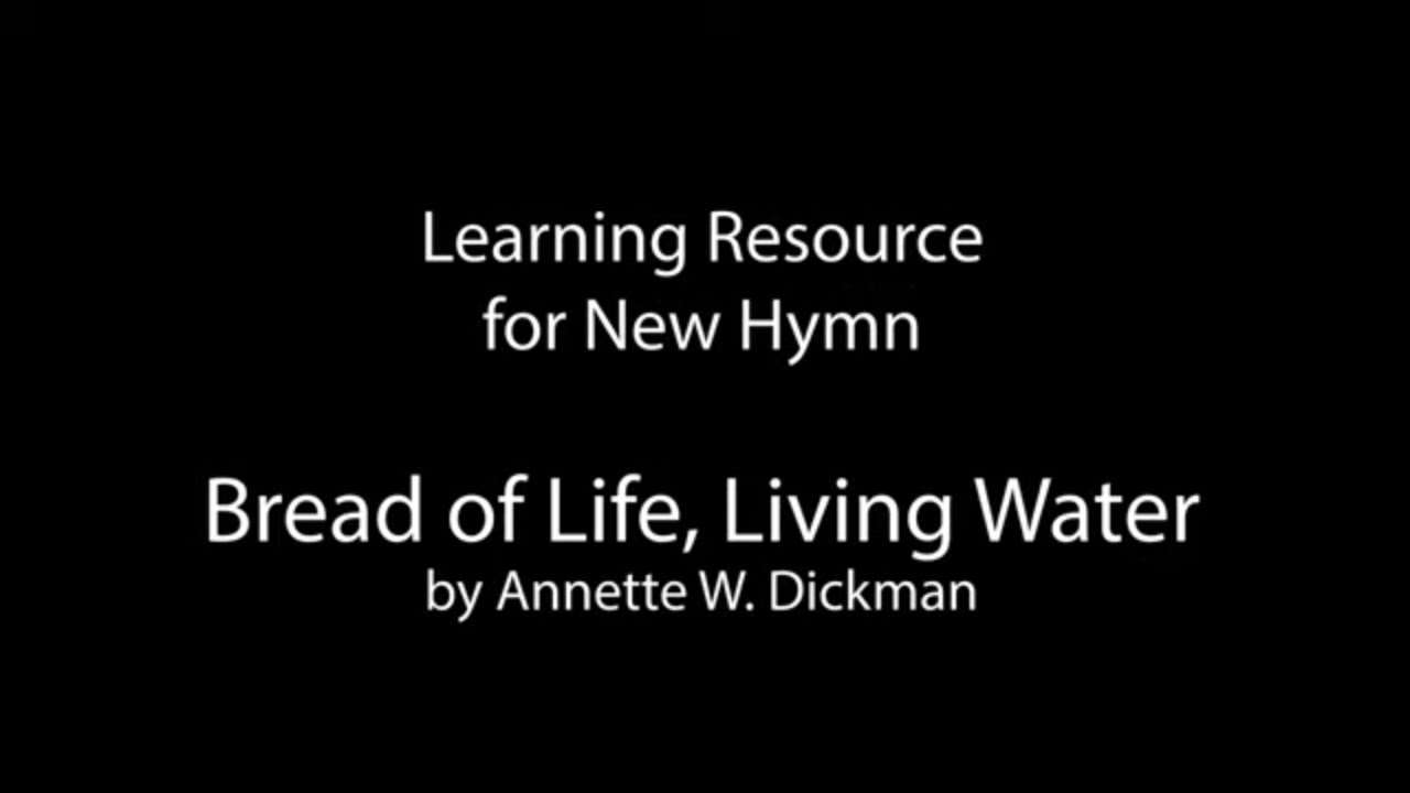 Teaching Resource for New Hymn! - Bread of Life, Living Water - YouTube