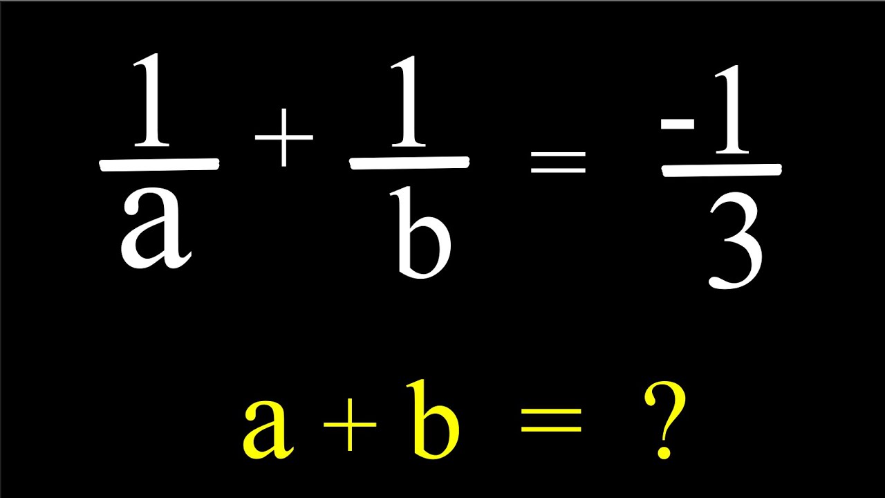 A Nice Algebra Problem | Math Olympiad | (a+b)=? - YouTube