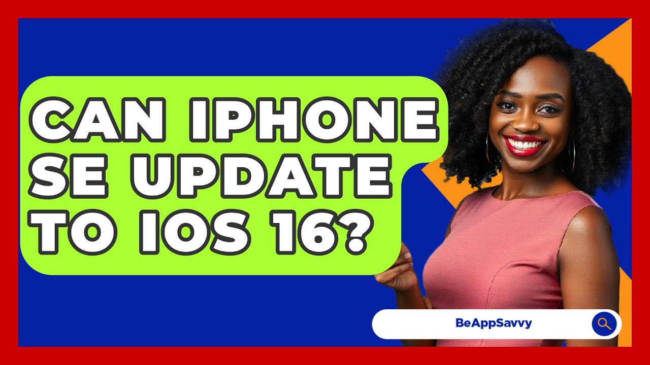 Can iPhone SE Update to iOS 16? - Be App Savvy - YouTube