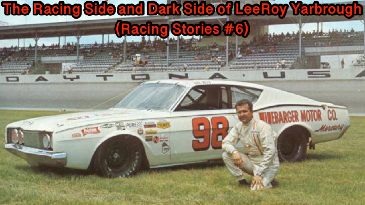 The Racing Side and Dark Side of LeeRoy Yarbrough (Racing Stories #6 ...