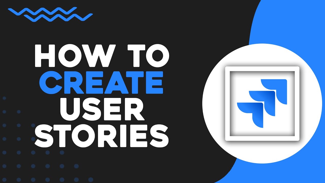 How To Create User Stories in Jira (Easiest Way) - YouTube