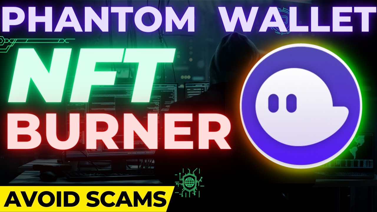 Phantom Wallet NFT BURNER - Avoid Scams | Crypto Files - YouTube