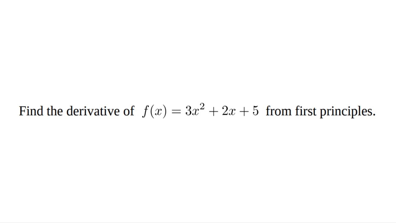 Differentiation First Principles 9 Derivative Of F x 3x 2 2x 5