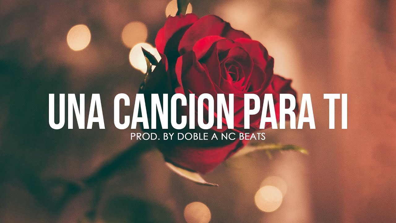 "UNA CANCION PARA TI" Base de Rap Romantico | Romantic Rap Instrumental ...