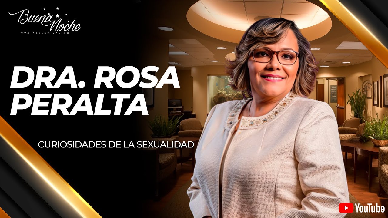 CURIOSIDADES DE LA SEXUALIDAD CON LA DRA. ROSA PERALTA PALACIOS | BUENA ...