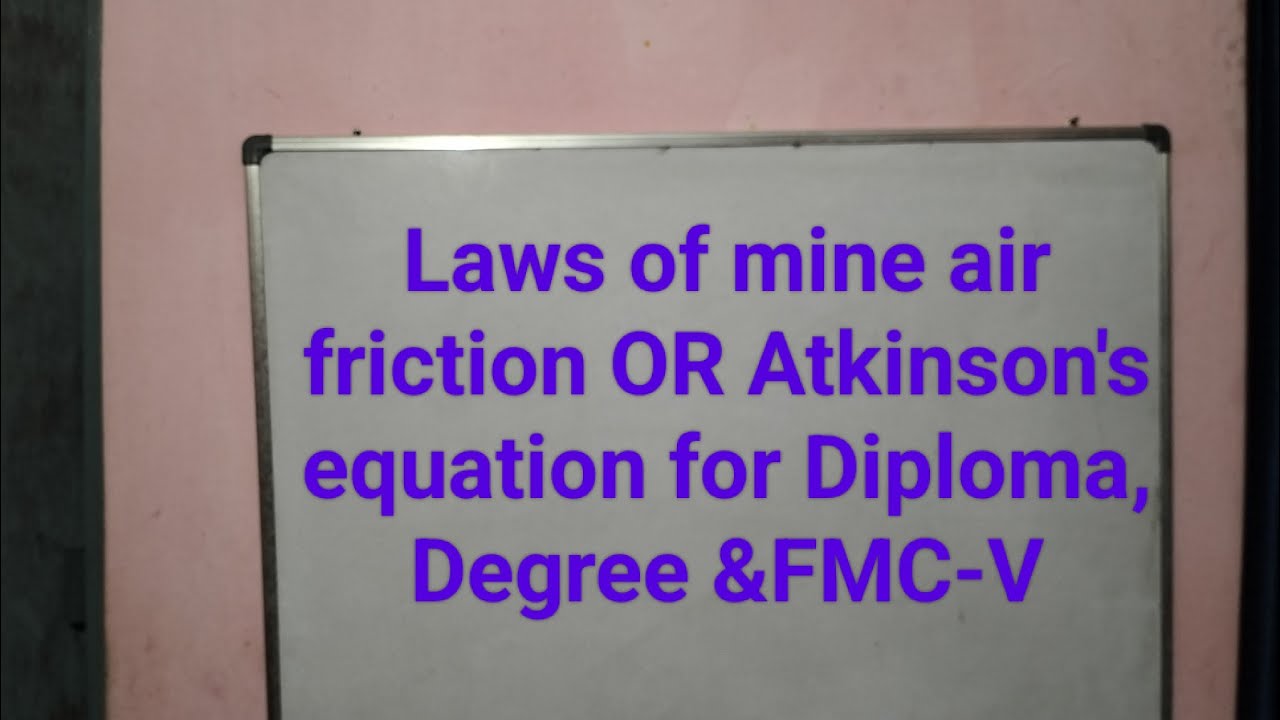Laws of mine air friction OR Atkinson's equation for Diploma, Degree ...