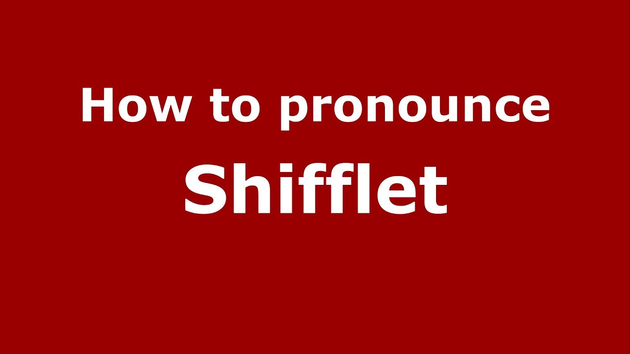 How to Pronounce Shifflet - PronounceNames.com - YouTube