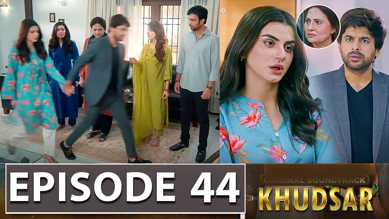 Khudsar Episode 44 Promo | Khudsar Episode 43 Review | Khudsar Episode ...