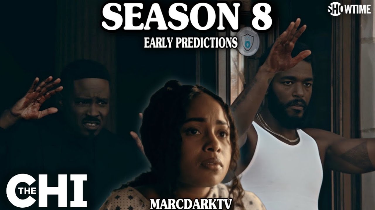 THE CHI SEASON 8 EARLY PREDICTIONS!!! - YouTube