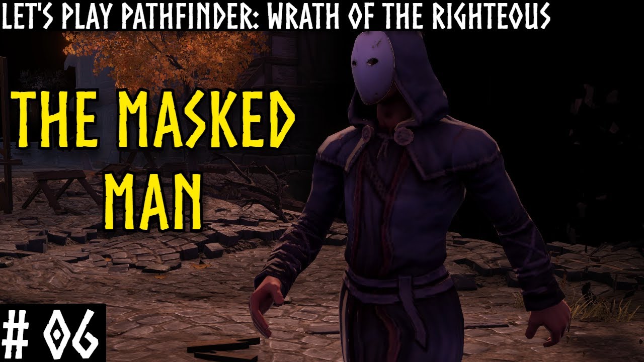 Let's Play Pathfinder: Wrath of the Righteous - The Masked Man - EP 06 ...