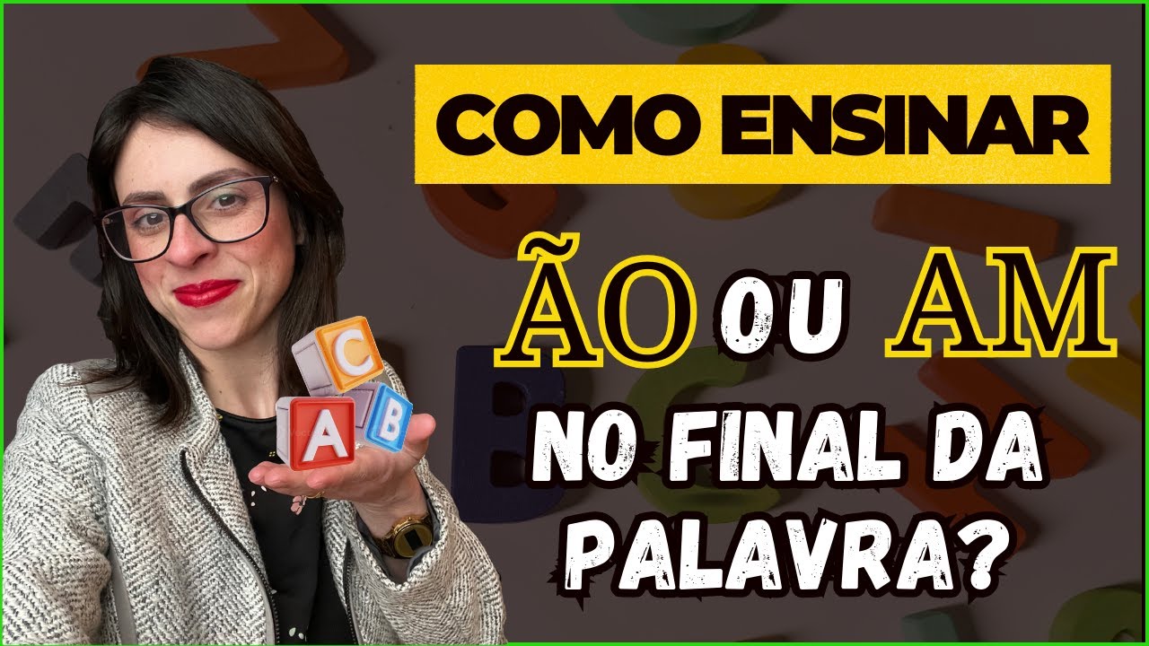 |RECORTE| Não erre mais, saiba usar o AM ou ÃO no final da palavra ...