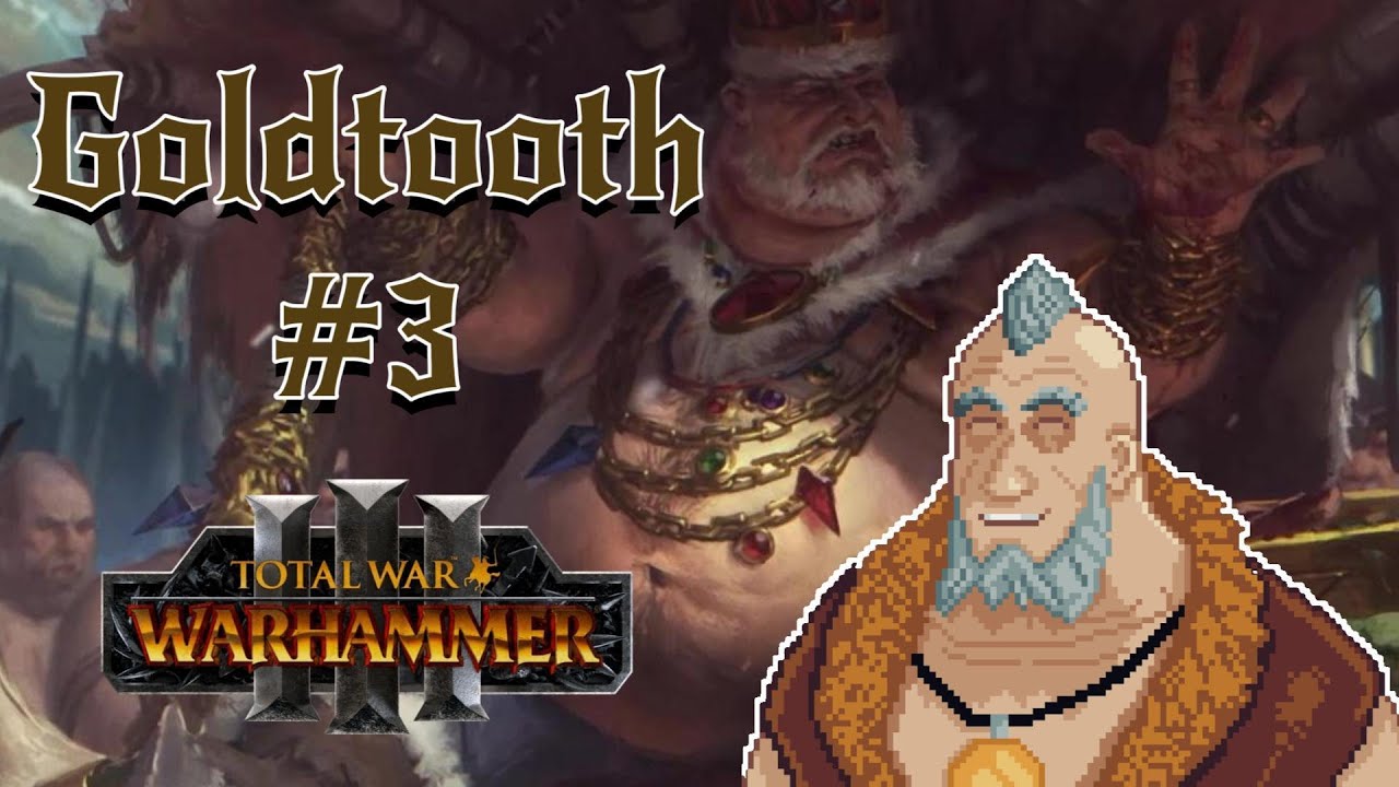 Goldtooth Let's Play #3 - Total War Warhammer 3 - YouTube