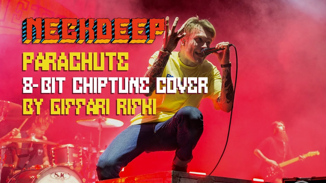 Neck Deep - Parachute (8-bit/Chiptune Cover by Giffari Rifki) - YouTube