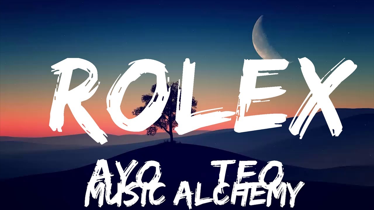 Ayo & Teo - Rolex (Lyrics) | 25mins - Feeling your music - YouTube