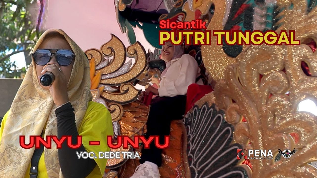 UNYU - UNYU Voc. DEDE TRIA || Singa Dangdut || SICANTIK PUTRI TUNGGAL ...