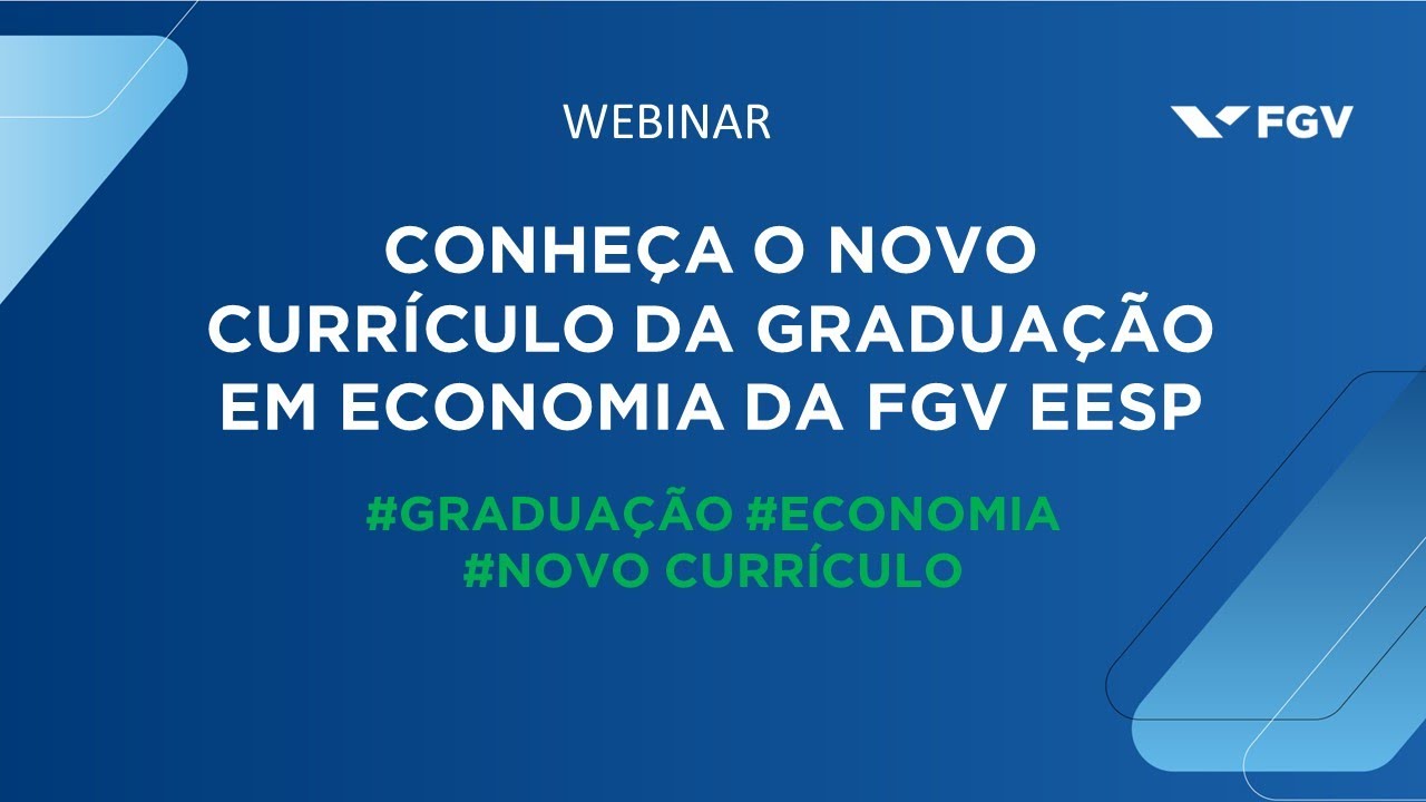 Webinar | Conheça o novo currículo da graduação em Economia da FGV EESP ...