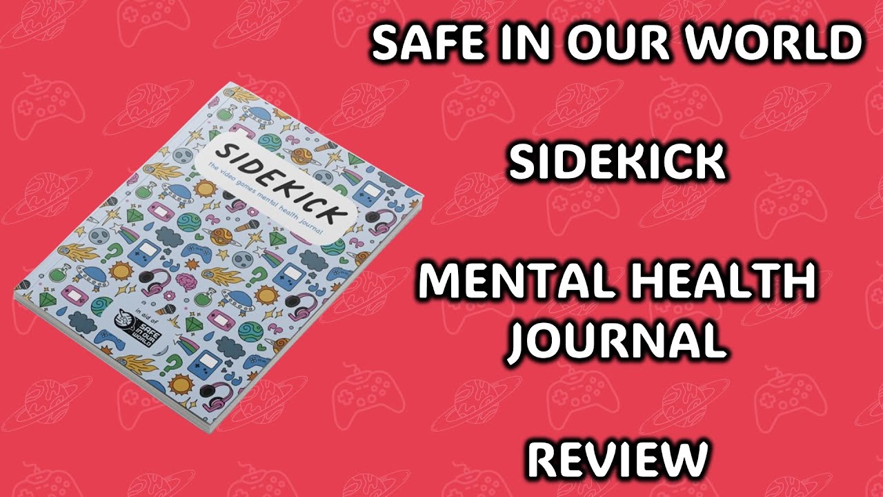 Safe In Our World | Sidekick The Video Games Mental Health Journal ...