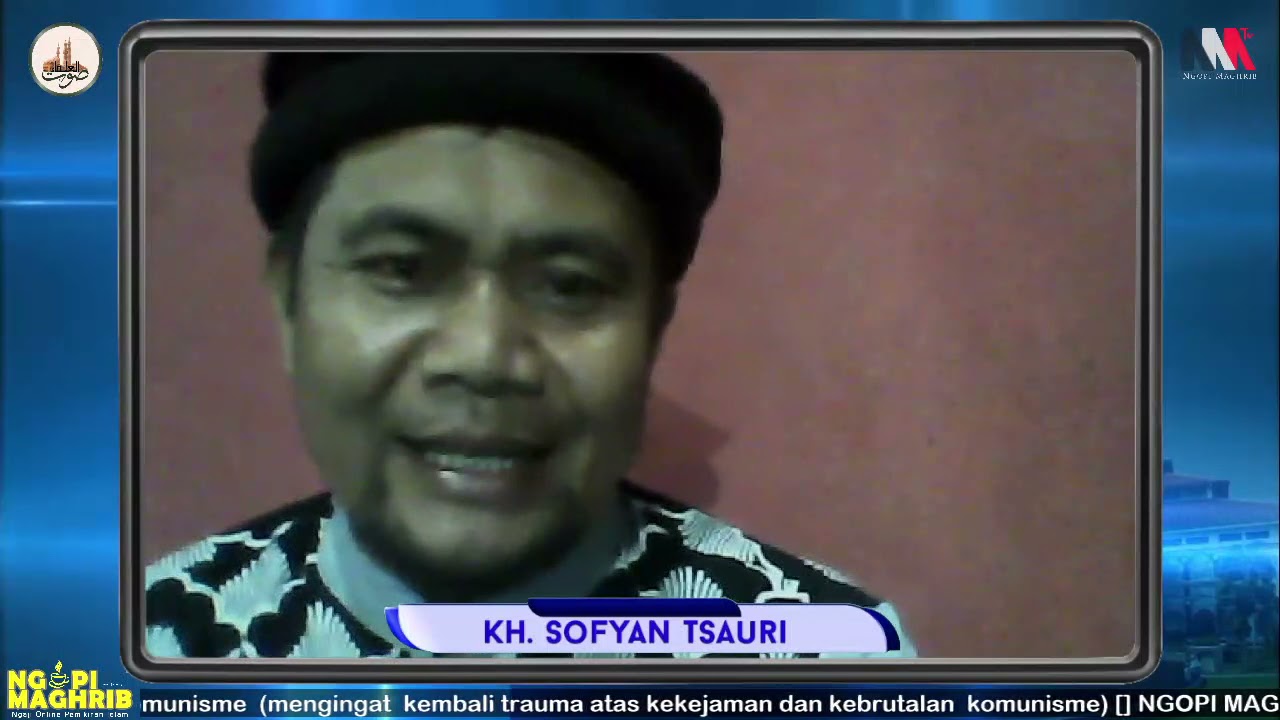 KH SOFYAN TSAURI Kewajiban Ulama menjaga ummat dari kerusakan dan kehancuran, Ideologi Komunisme ...