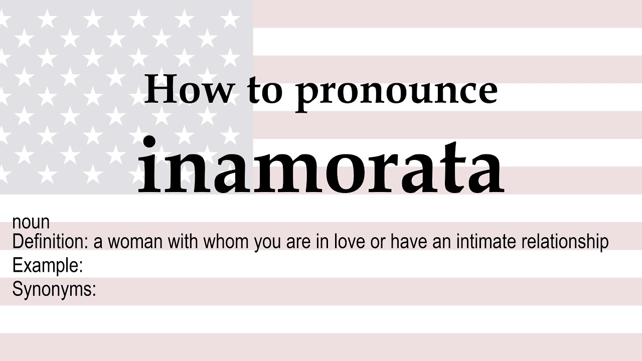 How to pronounce 'inamorata' + meaning - YouTube