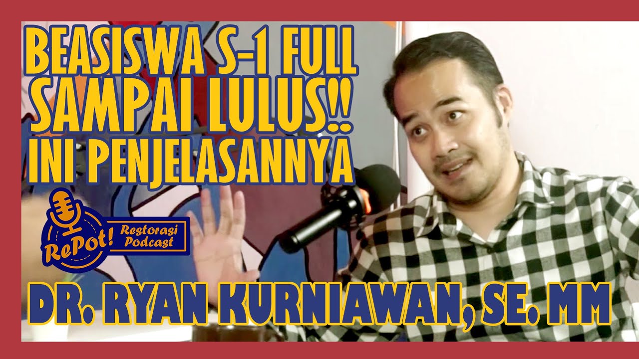 BEASISWA S1 FULL SAMPAI LULUS!! INI PENJELASANNYA | DR. RYAN KURNIAWAN #REPOT (Restorasi Podcast ...