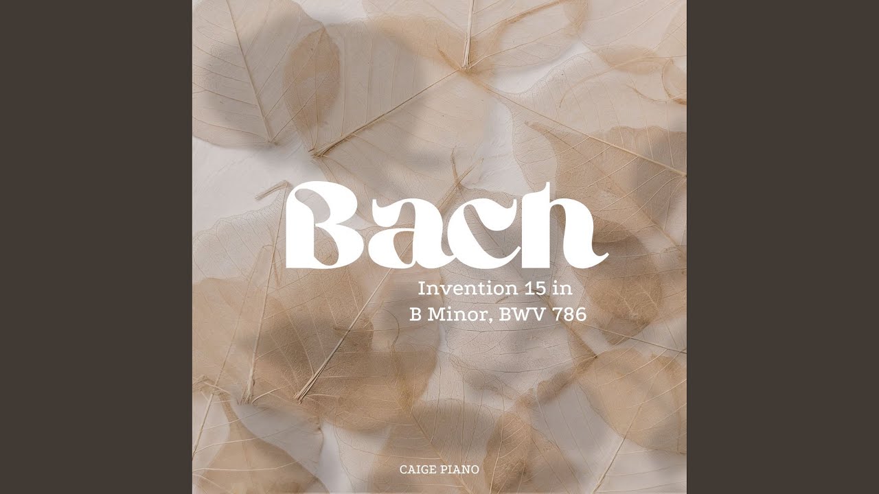 Bach : Invention 15 in B Minor, BWV 786 - YouTube