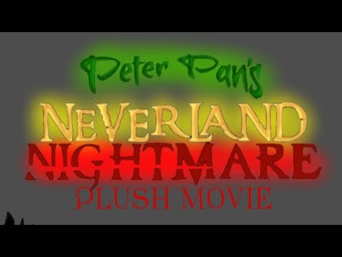 Peter pan Neverland Nightmare Plush Movie Trailer - YouTube