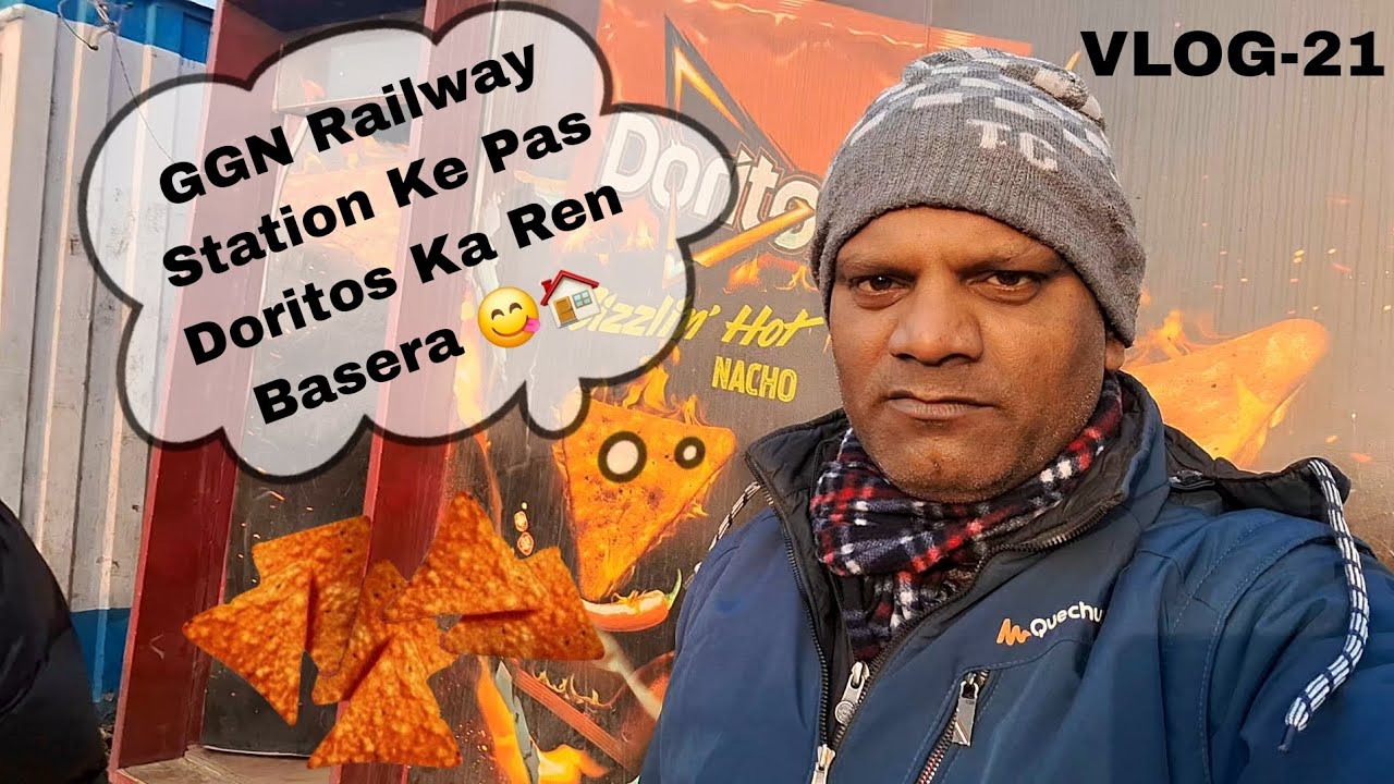 GGN Railway Station Ke Pas Doritos Ka Ren Basera 😋🏠 (VLOG-21) - YouTube