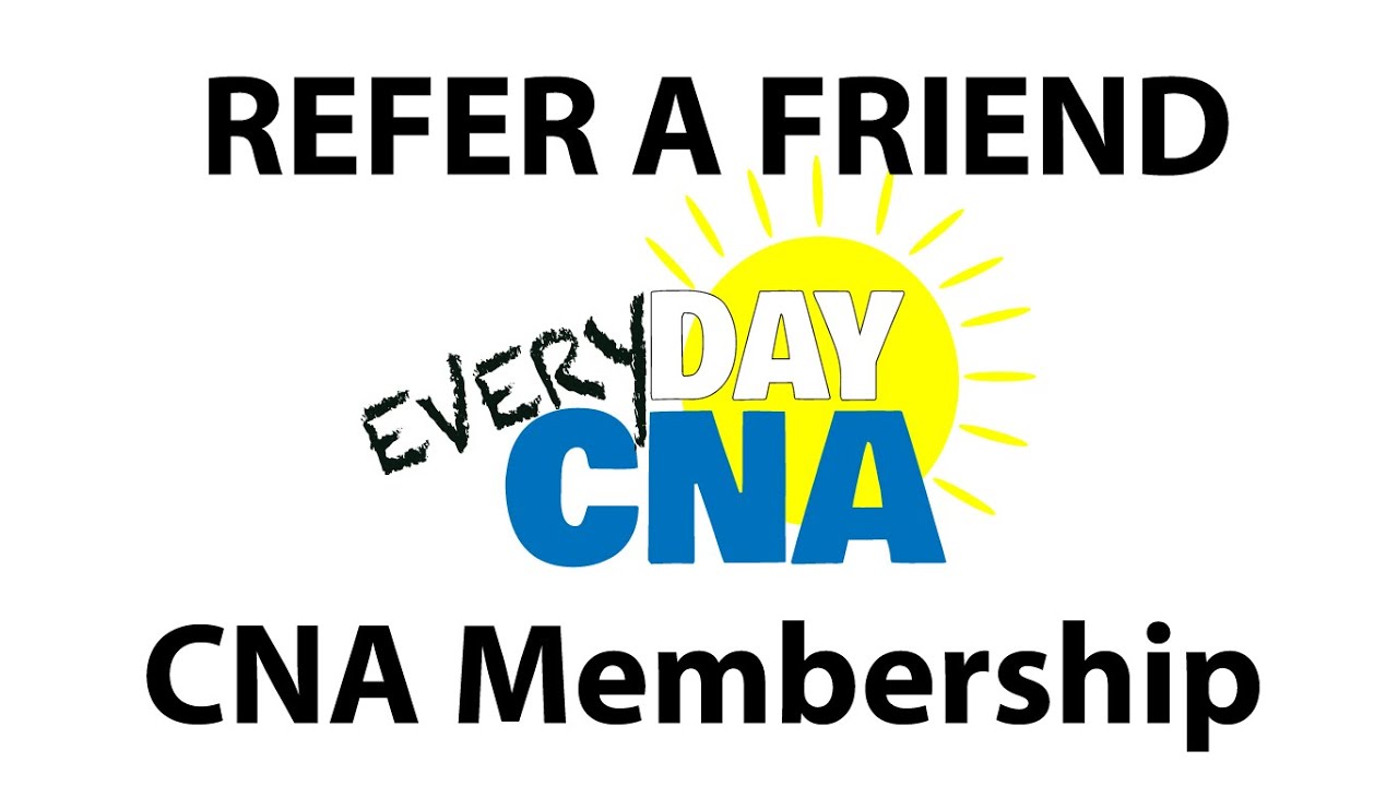 Refer a Friend - NAHCA CNA Membership - Everyday CNA - July 26, 2021 ...
