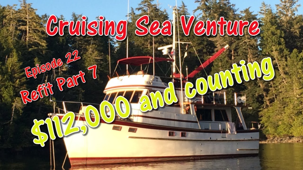 Projects and expenses keep growing - Refitting our trawler, Sea Venture ...